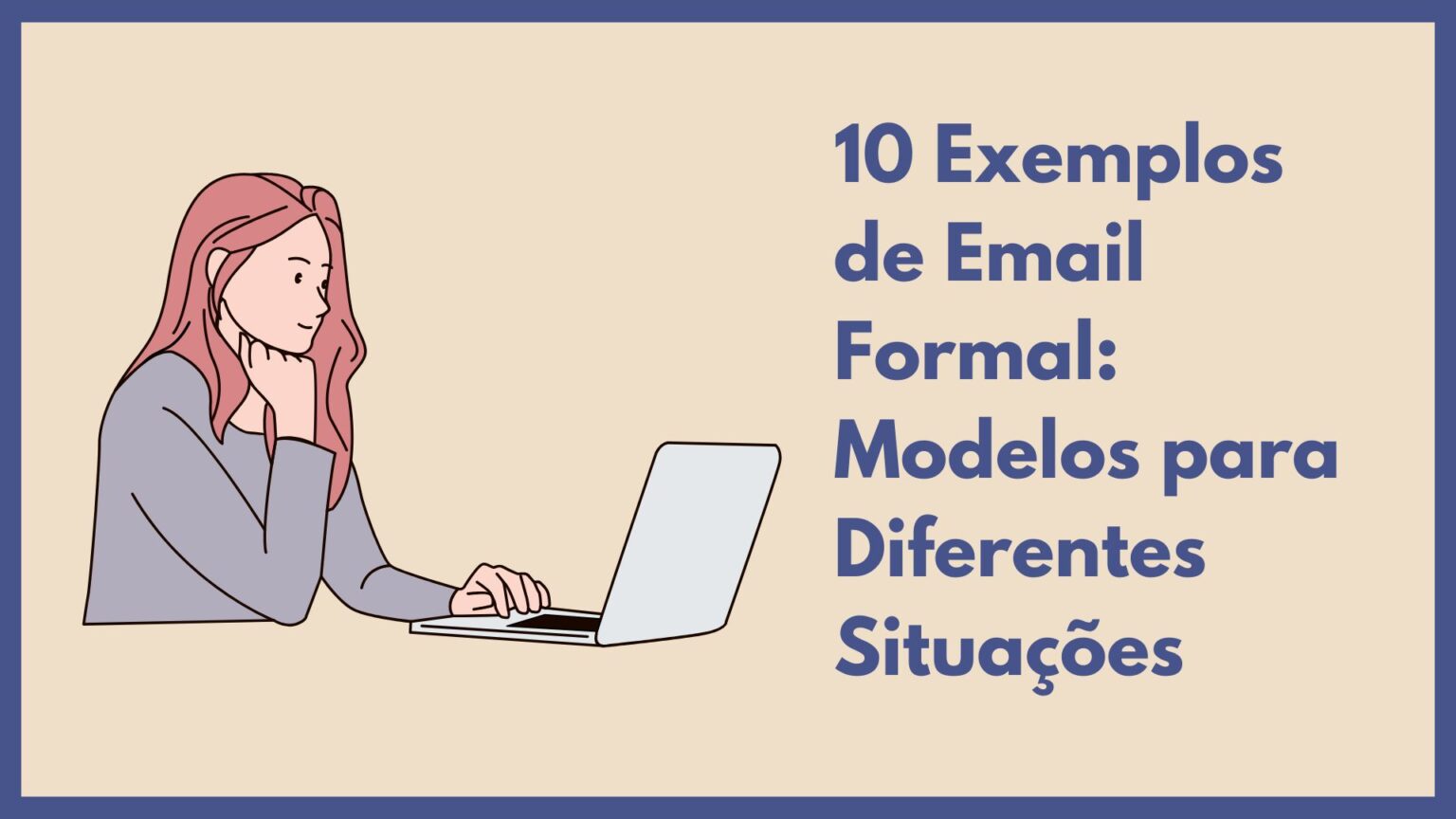 10 Exemplos de Email Formal: Modelos para Diferentes Situações ...
